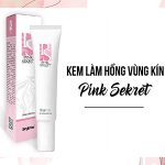 [REIVEW] Pink Sekret: kem làm hồng nhũ hoa, làm hồng vùng kín Hàn Quốc